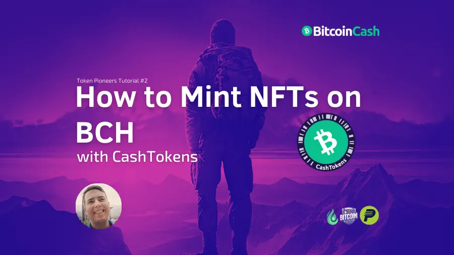 Mint your First NFTs on Bitcoin Cash (Token Pioneers Tutorial 2) — BCH Works